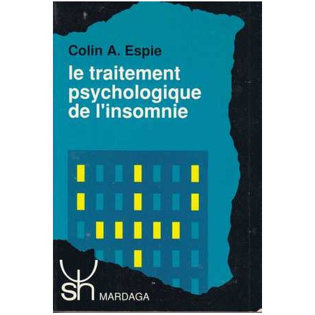 Le traitement psychologique de l'insomnie - Colin A. Espie